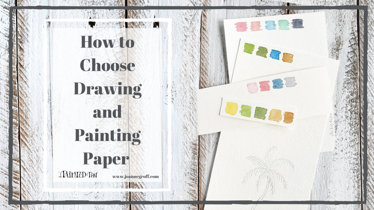 How to Choose Drawing and Painting Paper for your Artwork - The Painted Pen